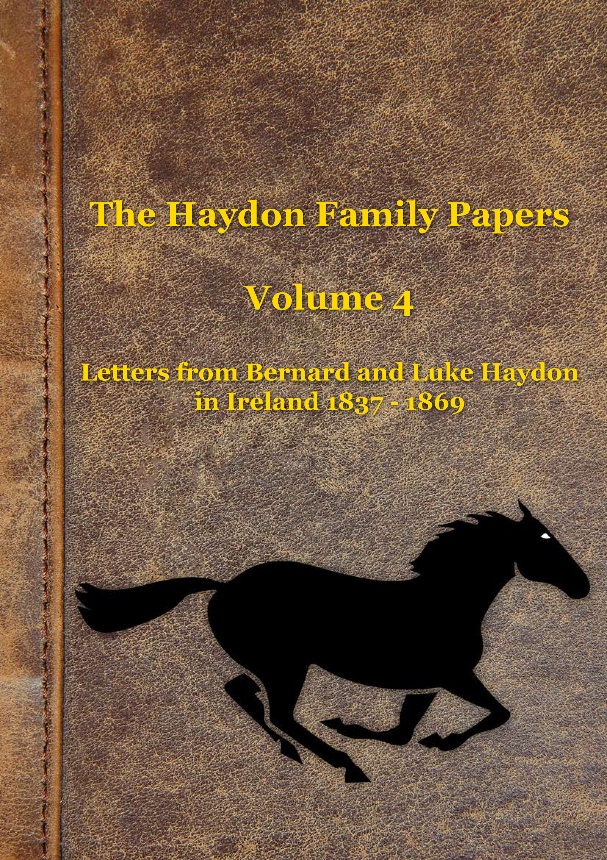 Haydon Family Papers - Volume 4. Letters from Bernard and Luke Haydon ...